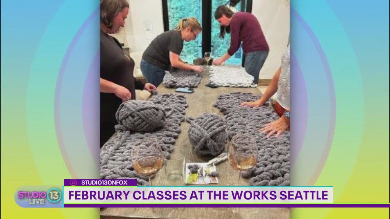 February classes at The Works Seattle | FOX 13 Seattle
