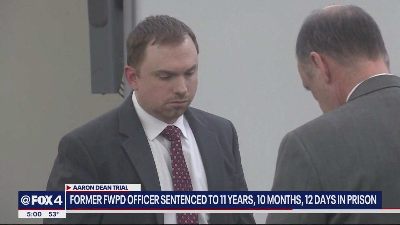 Aaron Dean Trial Former Fort Worth Police Officer Sentenced To 11