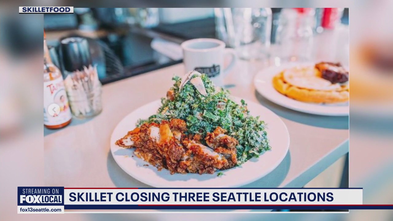 Skillet closing 3 Seattle locations | FOX 13 Seattle