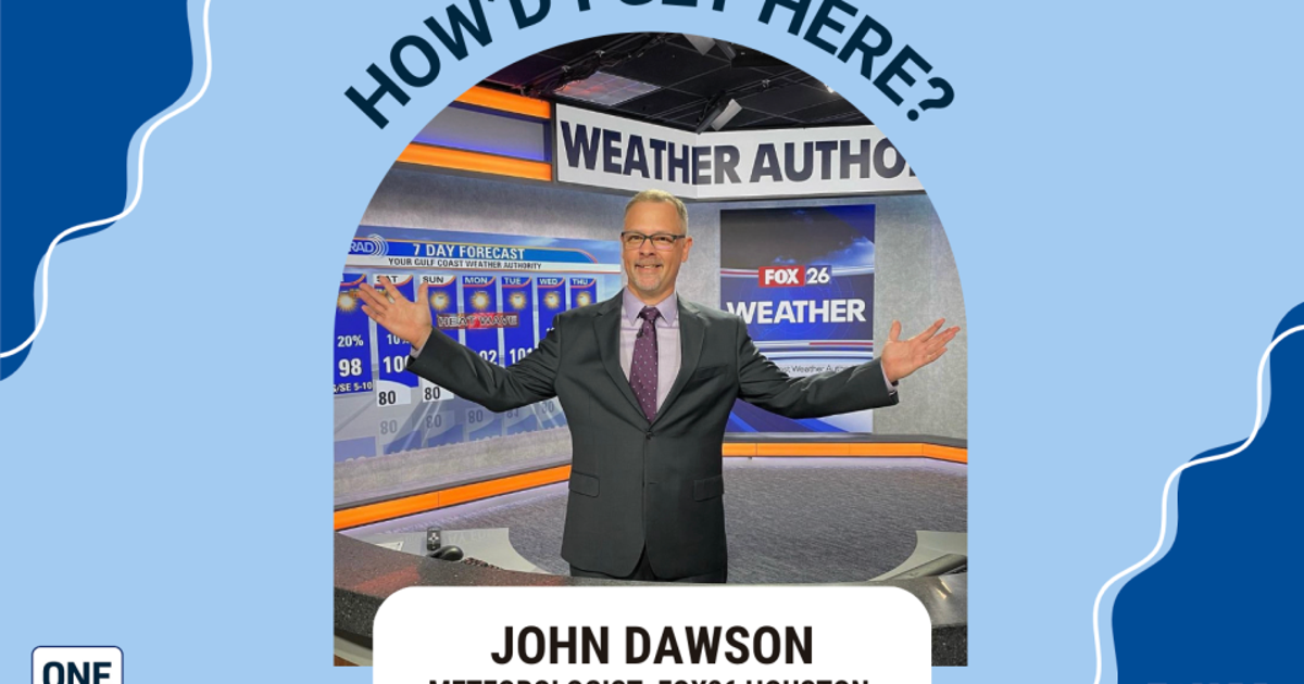 How did I get here? Inside Fox 26 Houston’s Meteorologist John Dawson’s ...