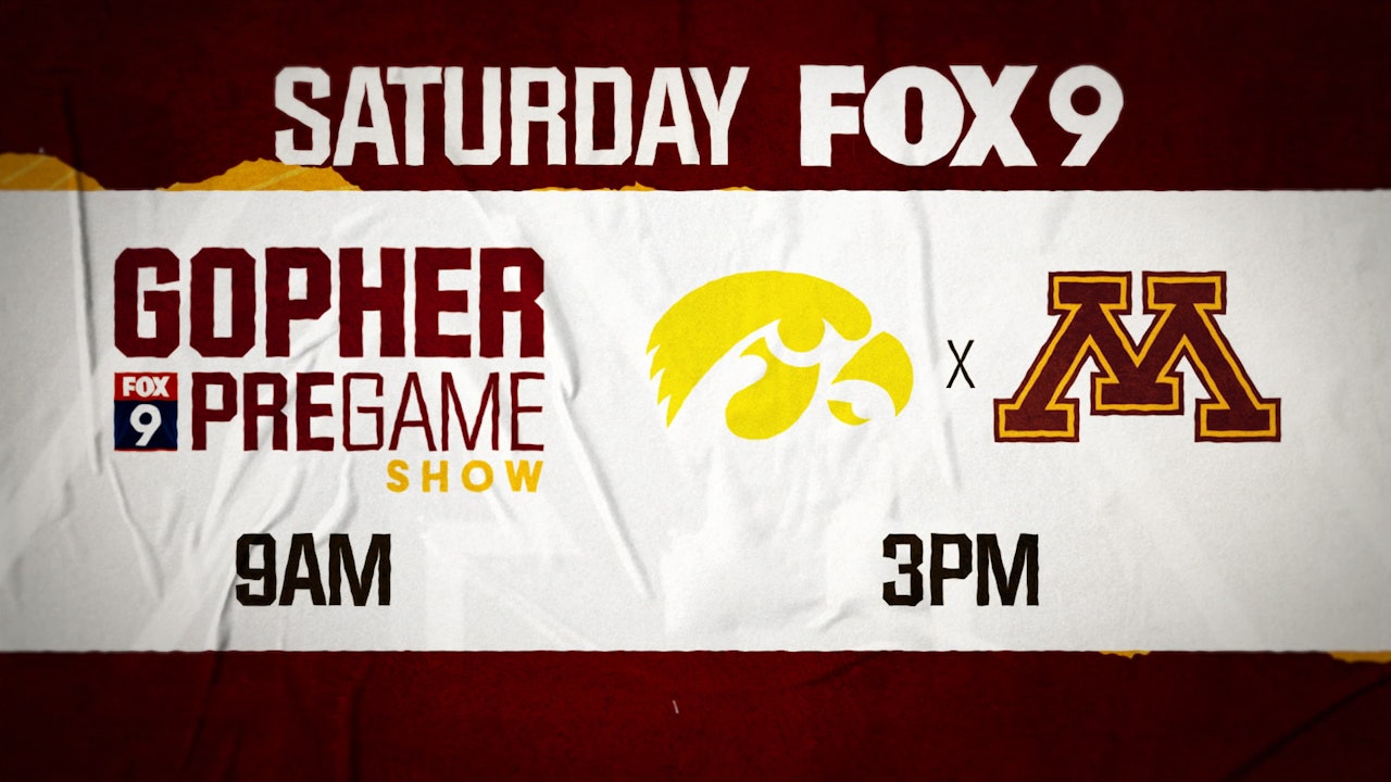 Gophers Pregame Show on FOX 9: Minnesota hosts rival Iowa | FOX 9 ... Gophers Pregame Show on FOX 9: Minnesota hosts rival Iowa | FOX 9 ...